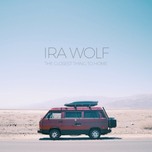 Album review: The Closest Thing to Home by Ira Wolf - Sunburnt Country ...