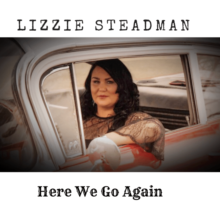 Single release: 'Here We Go Again' by Lizzie Steadman - Sunburnt ...