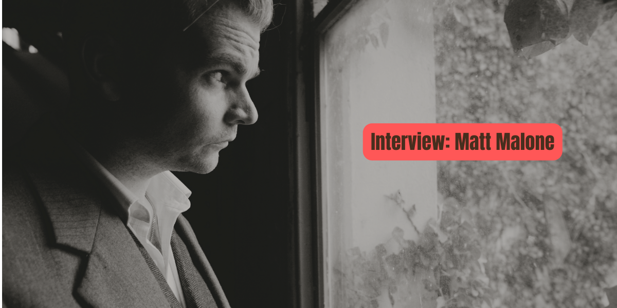 Matt Malone on new album For the Term of My Natural Life - Sunburnt ...